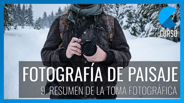 CAPÍTULO 9. RESUMEN FINAL: LA TOMA DE LA FOTO - ProcessingRAW